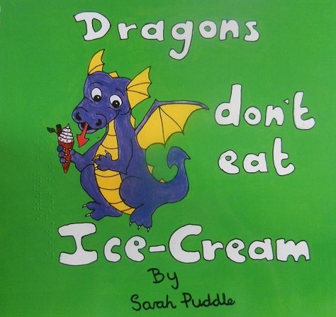 Dragons Don't Eat Ice-Cream by Sarah Puddle | Goodreads