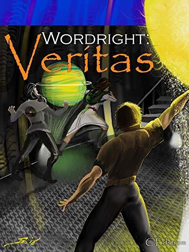 Wordright: Veritas (The Wordright Saga Book 1) by C. Edstrom | Goodreads