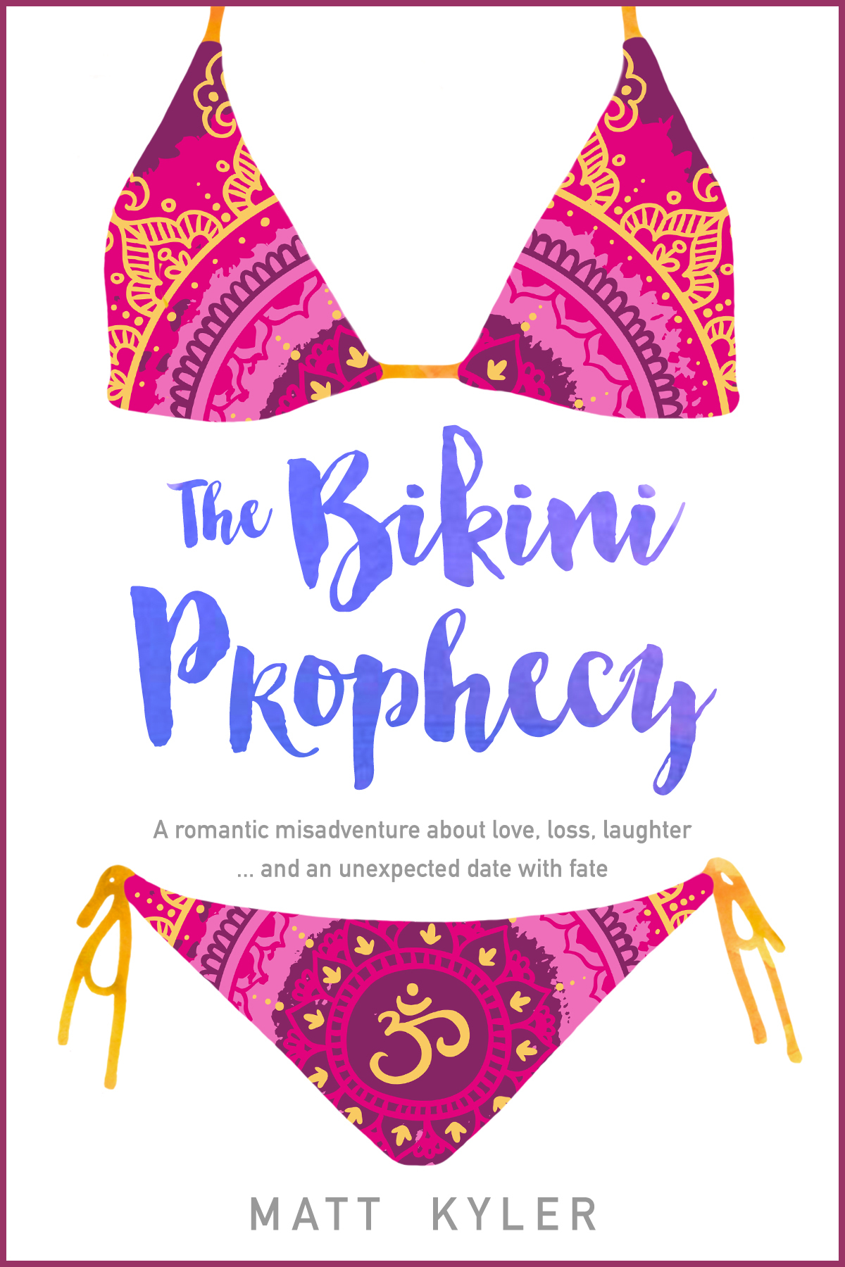 The Bikini Prophecy: A memoir about love, loss, laughter ... and an ...