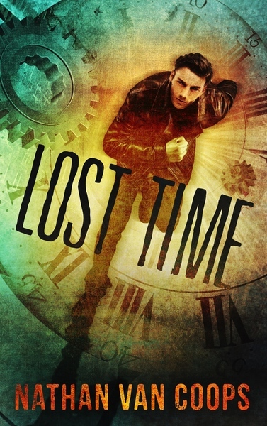 Lost Time (In Times Like These) by Nathan Van Coops | Goodreads