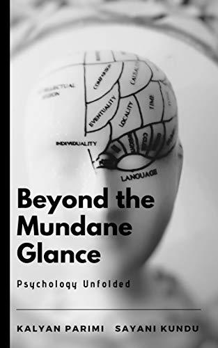 Beyond the Mundane Glance: Psychology Unfolded by Kalyan Parimi | Goodreads