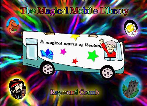 The Magical Mobile Library by Raymond Cramb | Goodreads