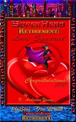 SuperHero - Retirement: LoveSquared by K. Anderson Yancy | Goodreads