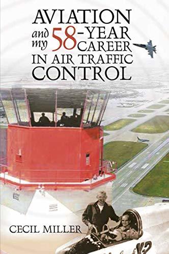 Aviation and My 58-year Career in Air Traffic Control by Cecil Miller ...