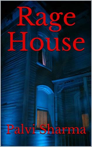 Rage House by Palvi Sharma | Goodreads