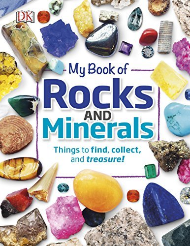 My Book Of Rocks & Minerals by D.K. Publishing | Goodreads