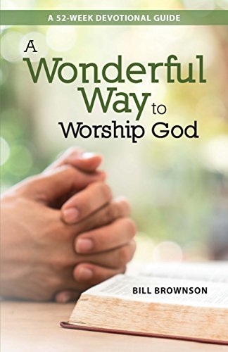A Wonderful Way to Worship God by Bill Brownson | Goodreads