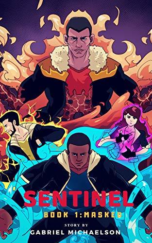 Masked (Sentinel #1) by Gabriel Michaelson | Goodreads