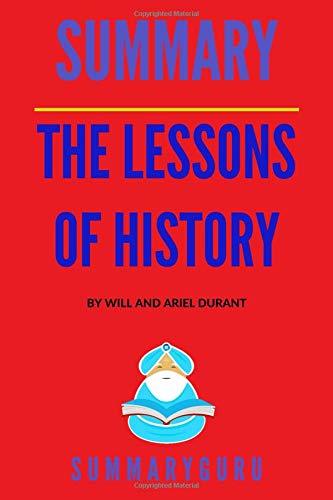 Summary: The Lessons of History By Will and Ariel Durant by SummaryGuru ...