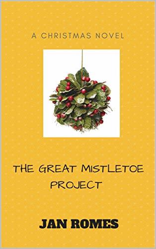 The Great Mistletoe Project by Jan Romes | Goodreads