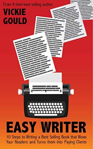 Easy Writer: 10 Steps to Write Your Book by Vickie Gould | Goodreads