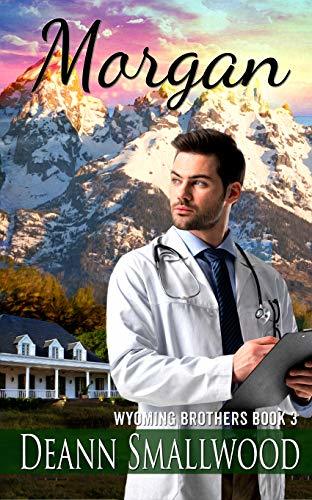 Morgan (Wyoming Brothers Book 3) by Deann Smallwood | Goodreads