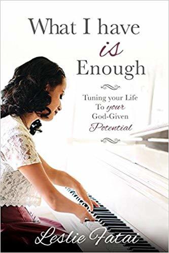 What I Have Is Enough: Tuning Your Life to Your God-given Potential by ...