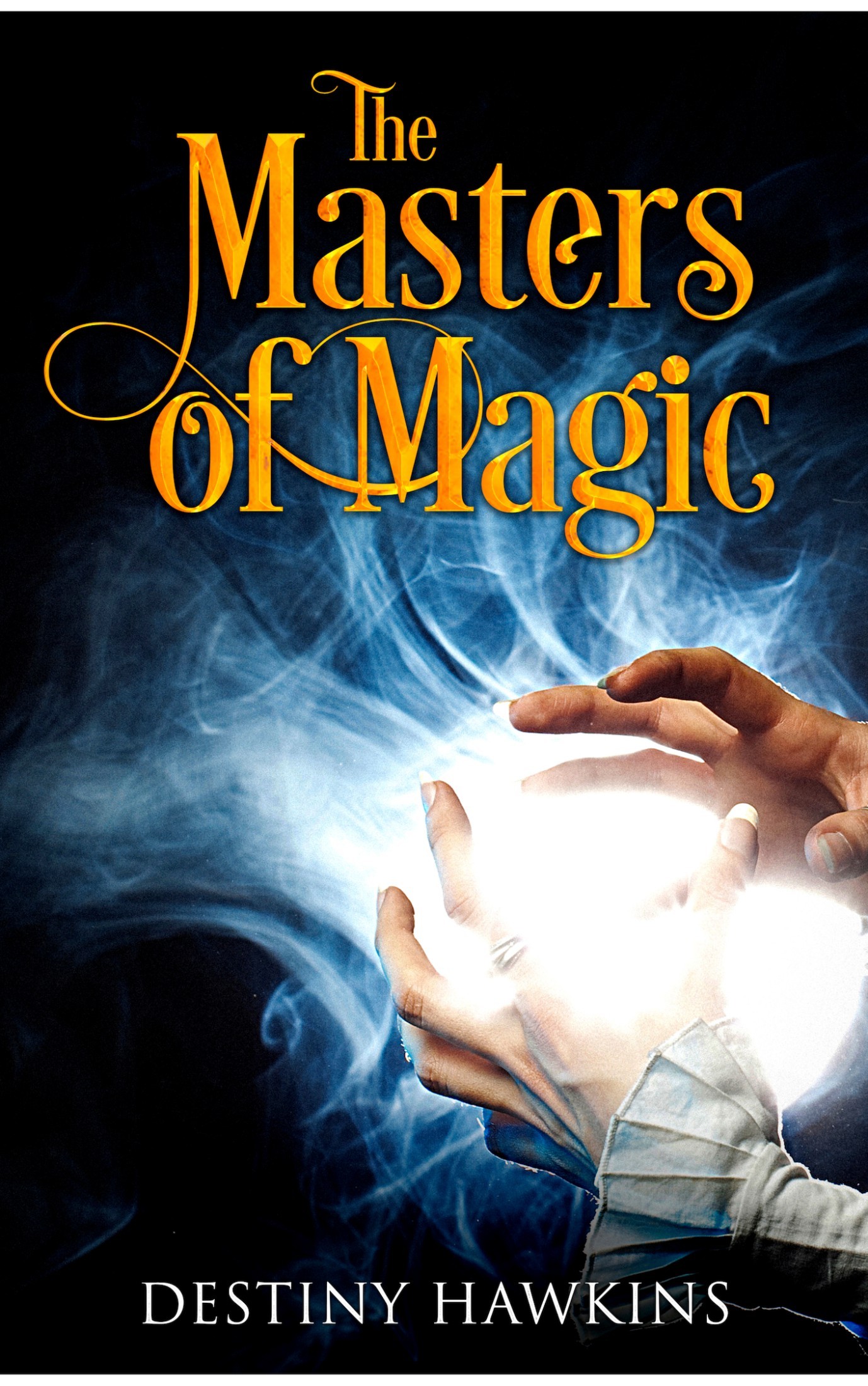 The Masters of Magic by Destiny Hawkins | Goodreads