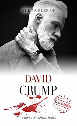 The Murder of David Crump: Crimes of Passion Series by Real Stories ...