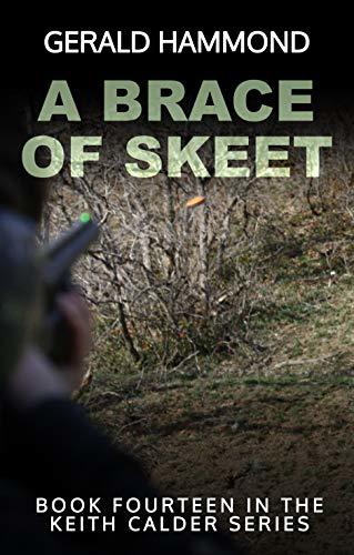 A Brace of Skeet (Keith Calder Book 14) by Gerald Hammond | Goodreads