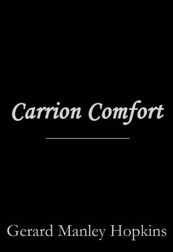 Carrion Comfort by Gerard Manley Hopkins | Goodreads