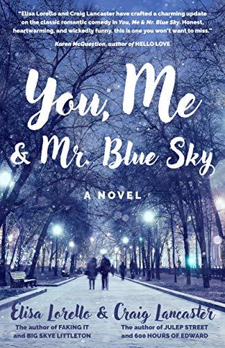 You, Me & Mr. Blue Sky by Elisa Lorello | Goodreads