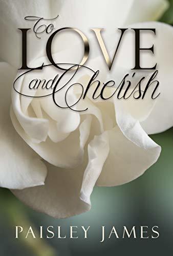 To Love and Cherish: A Pride and Prejudice Variation by Paisley James ...