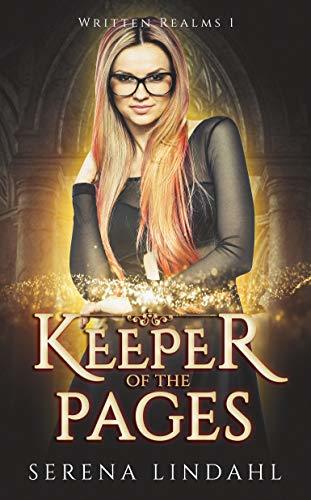 Keeper of the Pages (Written Realms #1) by Serena Lindahl | Goodreads