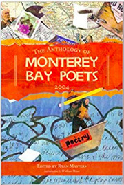 The Anthology Of Monterey Bay Poets 2004 by Ryan Masters | Goodreads