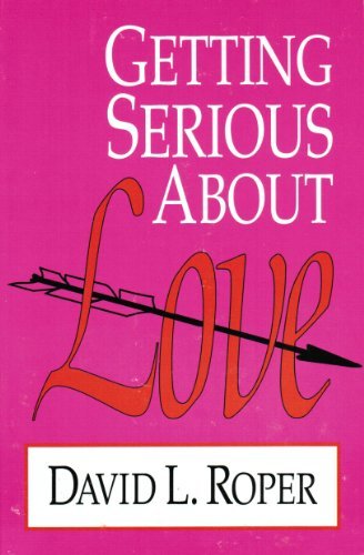 Getting serious about love by David Roper | Goodreads