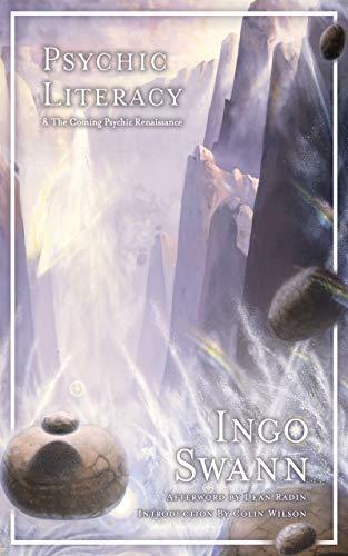 Psychic Literacy: & the Coming Psychic Renaissance by Ingo Swann ...