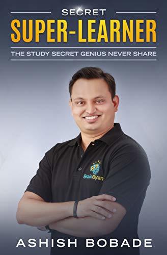 Secret Super-Learner: The Study Secret Genius Never Share by Ashish Bobade | Goodreads