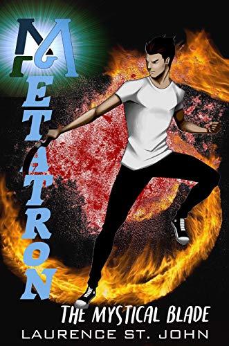 Metatron: A Superhero Fiction Adventure Series - The Mystical Blade by ...