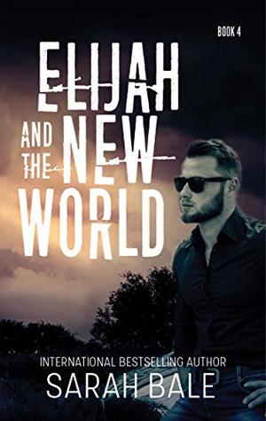 Elijah and the New World by Sarah Bale | Goodreads