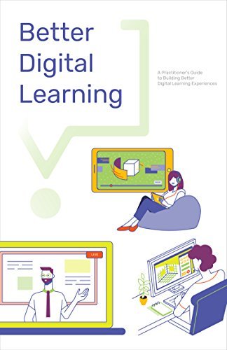 Better Digital Learning: A Practitioner's Guide to Building Better ...