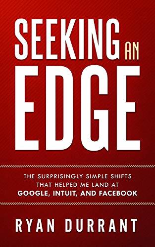 Seeking An Edge: The Surprisingly Simple Shifts That Helped Me Land At ...