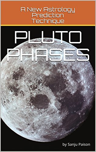 Pluto Phases: A new astrology prediction technique. by Sanju Paison ...