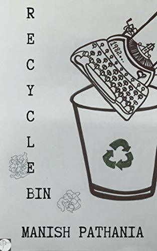 Recycle Bin by Manish Pathania | Goodreads