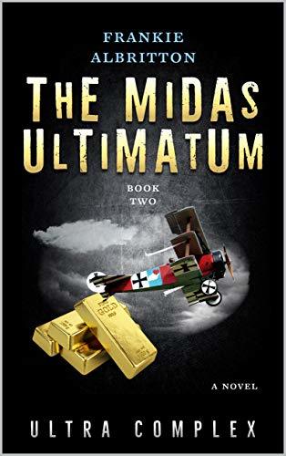 The Midas Ultimatum: Ultra Complex by Frankie Albritton | Goodreads