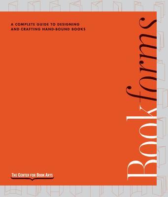 Bookforms: A complete guide to designing and crafting hand-bound books ...