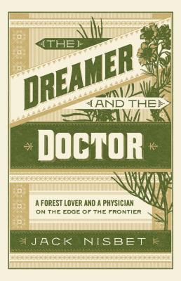 The Dreamer and the Doctor by Jack Nisbet | Goodreads