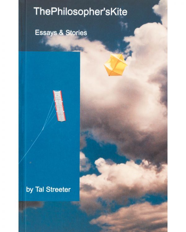 The philosopher's kite: essays and stories by Tal Streeter | Goodreads