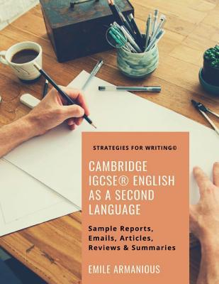 Cambridge Igcse English as a Second Language: Strategies for Writing ...