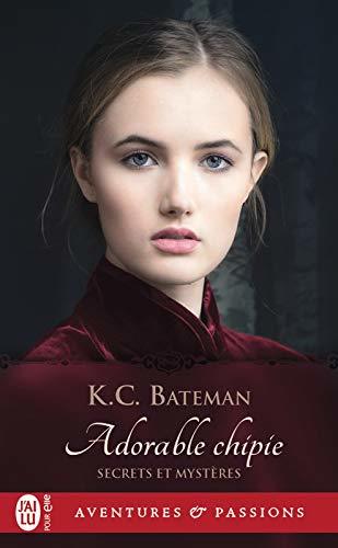 Adorable chipie (Secrets et mystères #3) by K.C. Bateman | Goodreads
