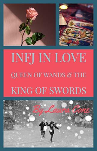 INFJ in Love: Queen of Wands & the King of Swords by Laura Cone | Goodreads