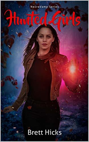 Hunted Girls (Necrovamp #2) by Brett Hicks | Goodreads