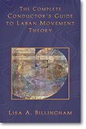 The Complete Conductor's Guide to Laban Movement Theory--Billingham ...