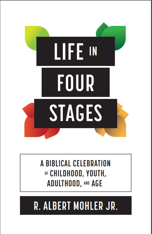 Life in Four Stages by R. Albert Mohler Jr. | Goodreads