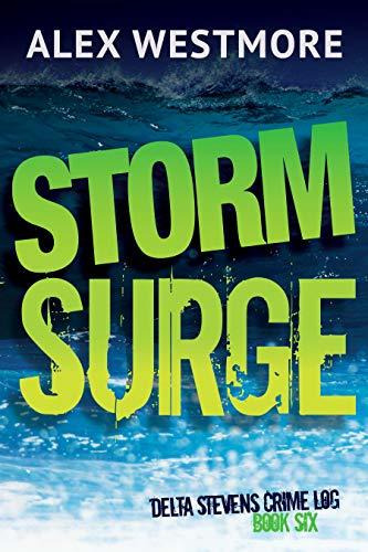Storm Surge (Delta Stevens Crime Logs Book 6) by Alex Westmore | Goodreads