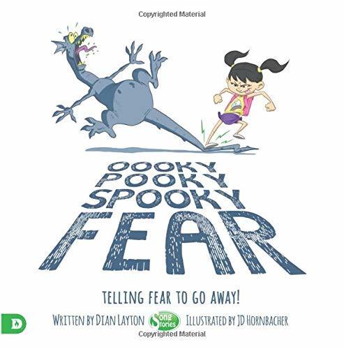 Oooky Pooky Spooky Fear: Telling Fear to Go Away! by Dian Layton ...