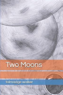 Two Moons (Lemnian Tales) by Talmadge Walker | Goodreads
