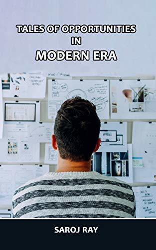 Tales of Opportunities in Modern Era by Saroj Ray | Goodreads