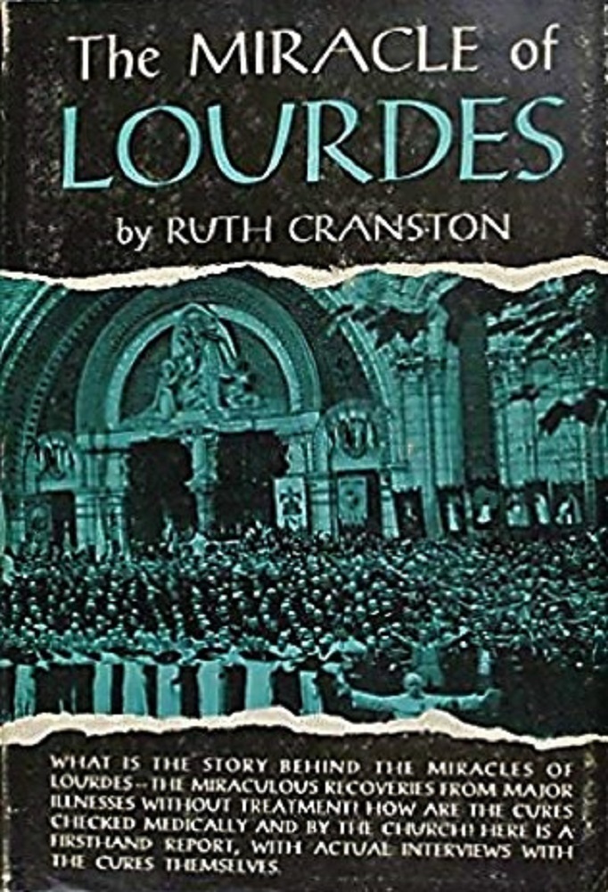 The Miracle of Lourdes by Ruth Cranston | Goodreads