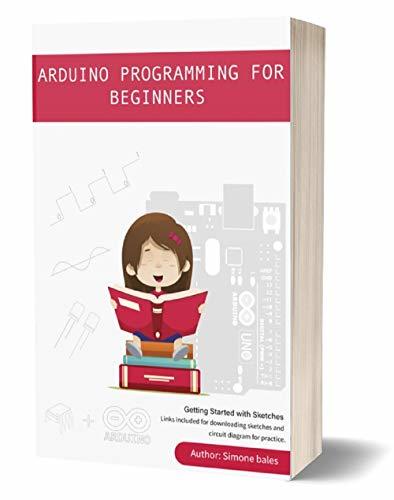 Arduino Programming for Beginners : Getting started with Sketches Guide ...